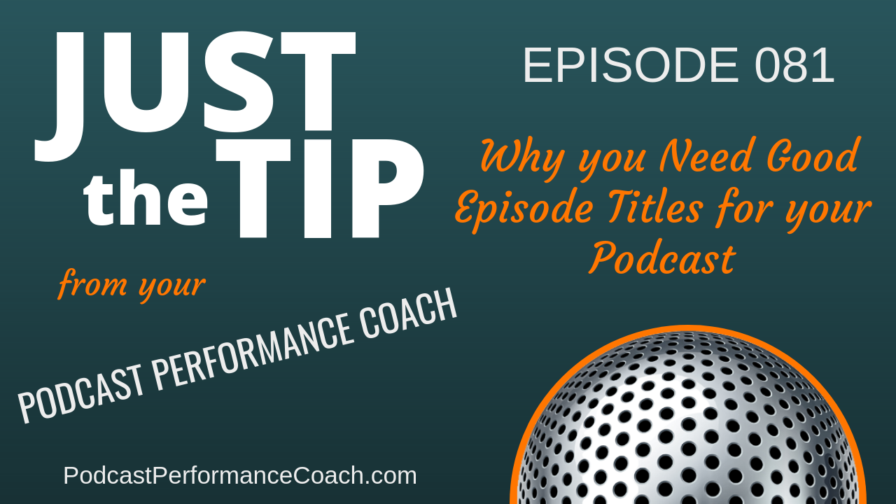 081 Why You Need Good Episode Titles For Your Podcast Podcast 081 Why You Need Good Episode Titles For Your Podcast Podcast